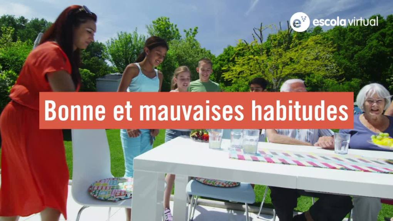 Bonnes et mauvaises habitudes - Escola Virtual