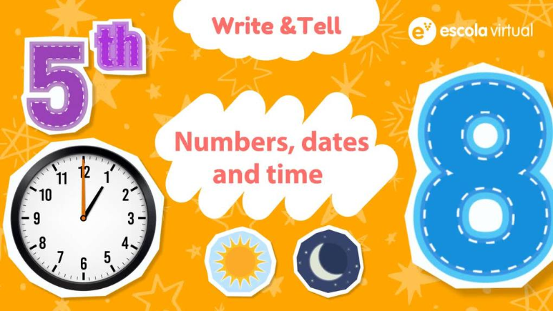 Study time: Unit 2 – Numbers, dates and time - Escola Virtual