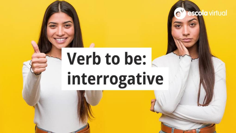 Verb to be: interrogative - Escola Virtual