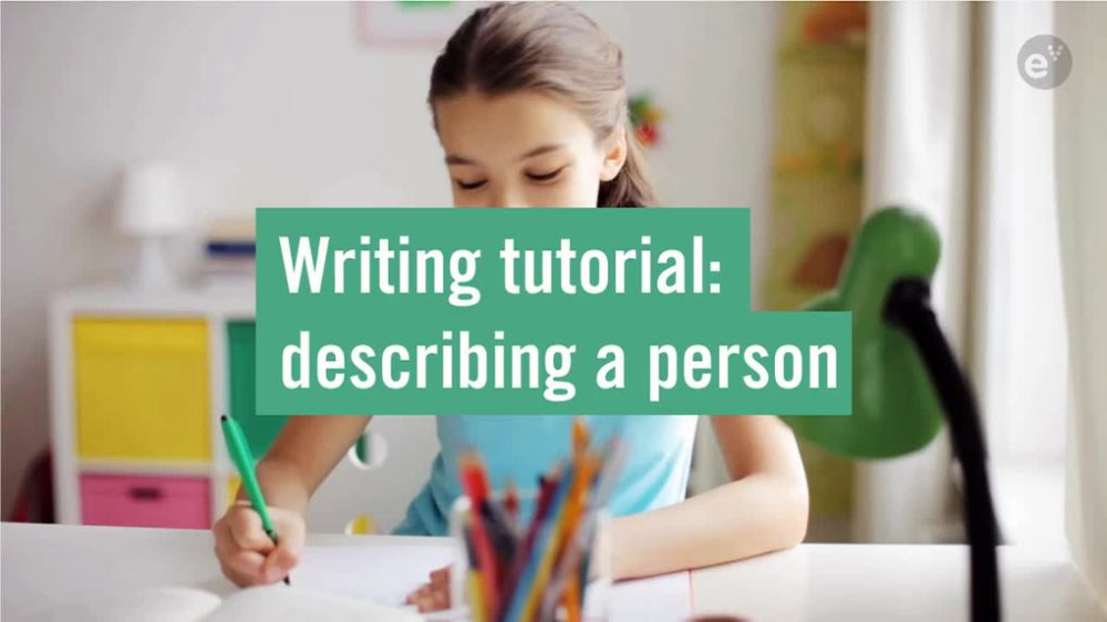 Writing tutorial: describing a person - Escola Virtual