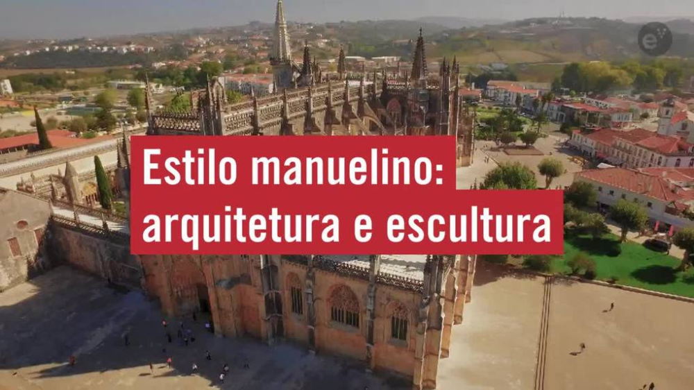 Estilo manuelino: arquitetura e escultura - Escola Virtual